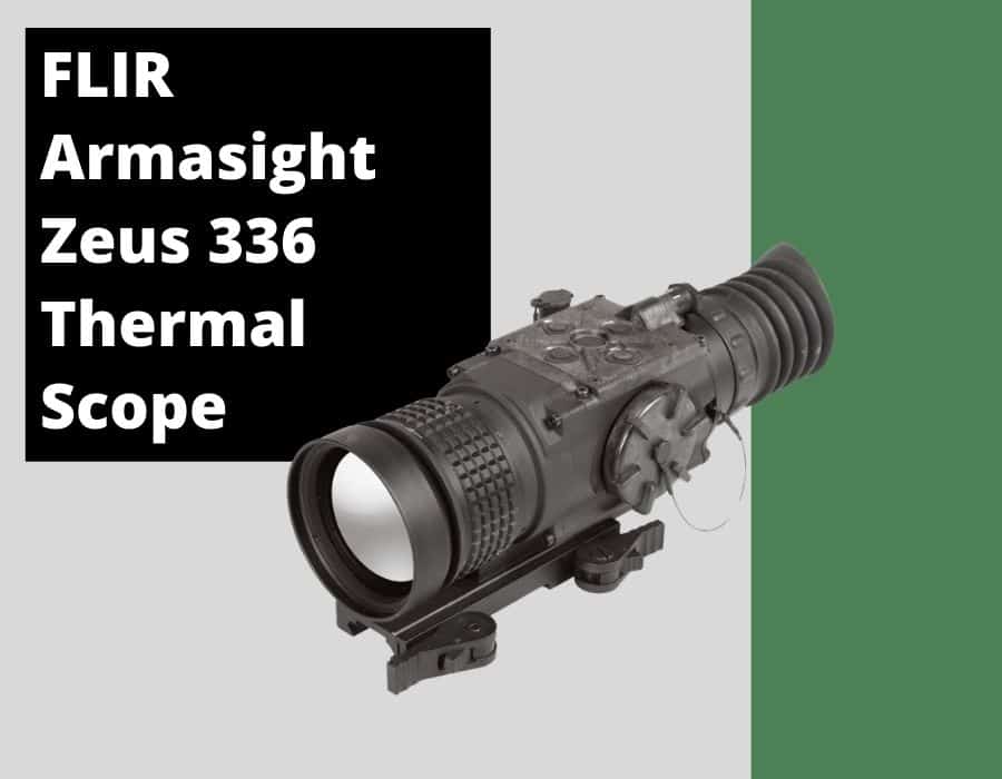 FLIR Zeus 336 Review - Advanced Thermal Riflescope