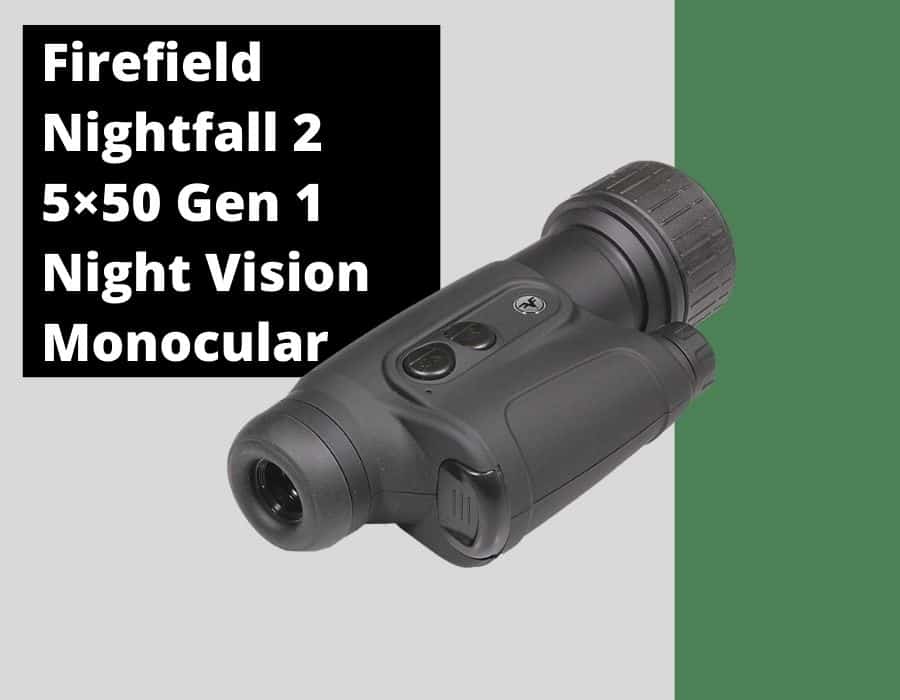 Firefield Nightfall II 5x50 Night Vision Monocular Review